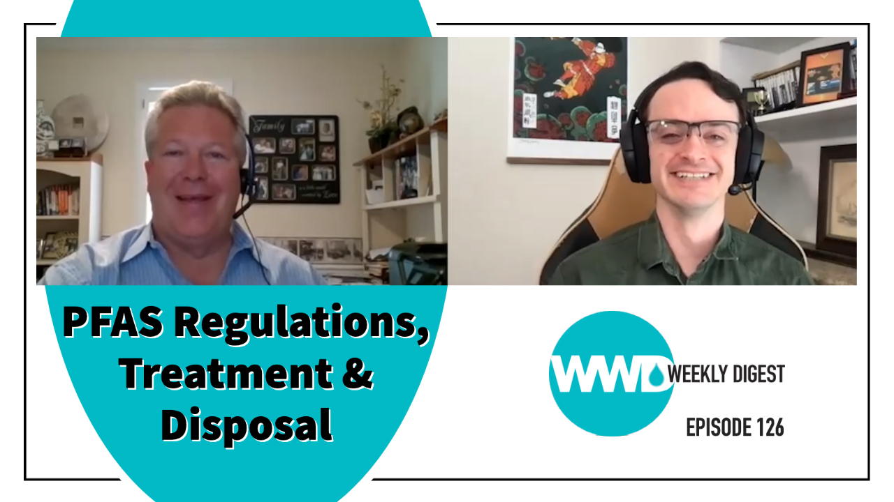 PFAS Regulations, Treatment & Disposal | WWD Weekly Digest | Wastewater ...